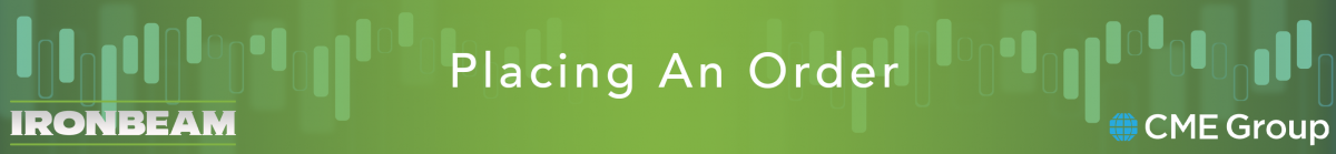 Things To Know Before Trading: Placing A Futures Order - Ironbeam Futures